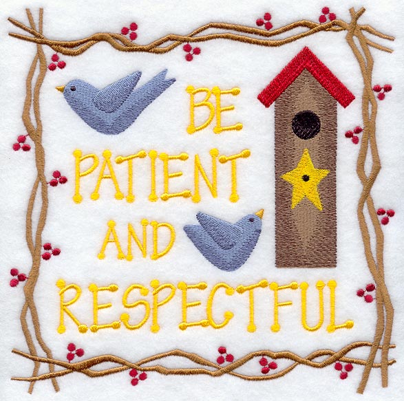 Be Patient and Respectful – Embroidery Library
