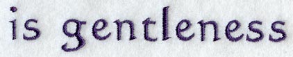 Text - is gentleness – Embroidery Library