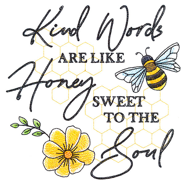 Kind Words Are Like Honey Sweet To The Soul – Embroidery Library
